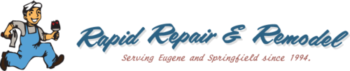 Rapid Repair & Remodel – Serving Eugene and Springfield since 1994